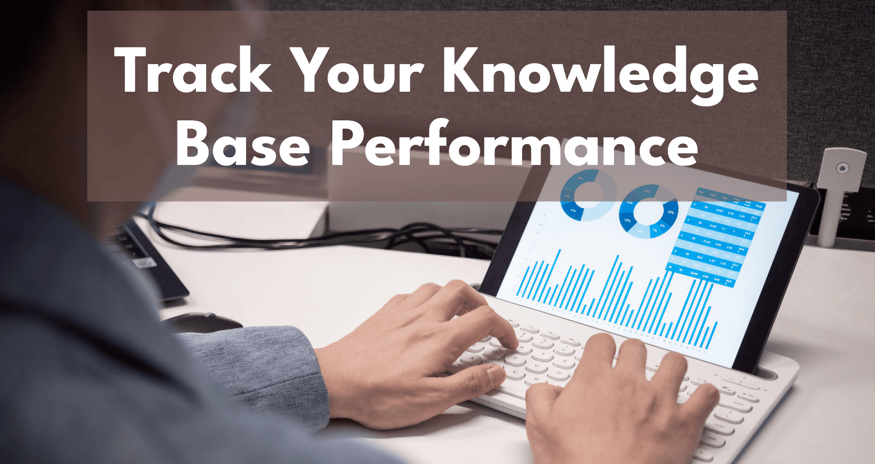 Boost Knowledge Base Performance Through Metrics Tracking and Data ...